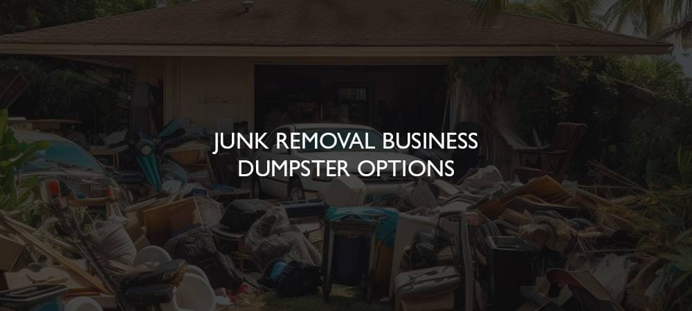 Starting A Junk Removal Business? Here's What You Need To Know