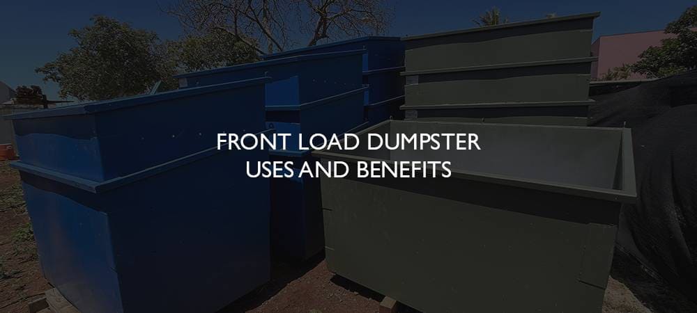 Front Loading Dumpsters: Uses and Benefits - HIWASTE MFG.